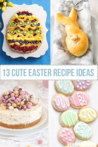13 Cute Easter Recipes The Entire Family Will Love - Nikki's Plate