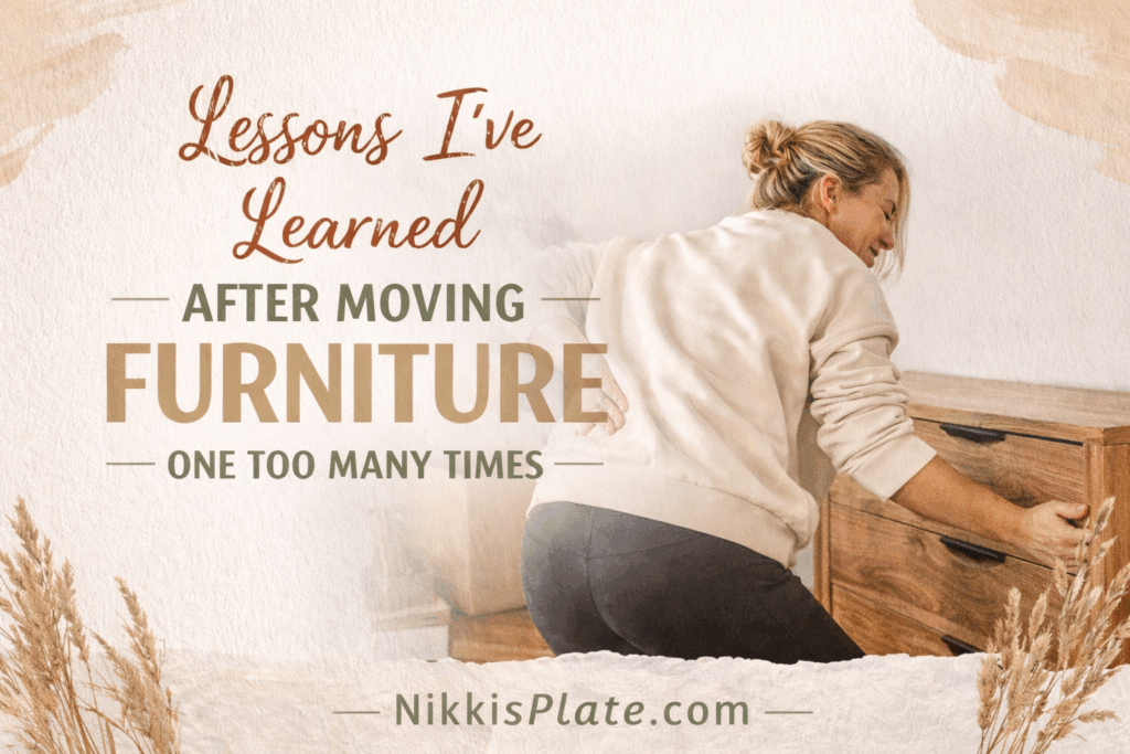 Lessons I’ve Learned After Moving Furniture One Too Many Times